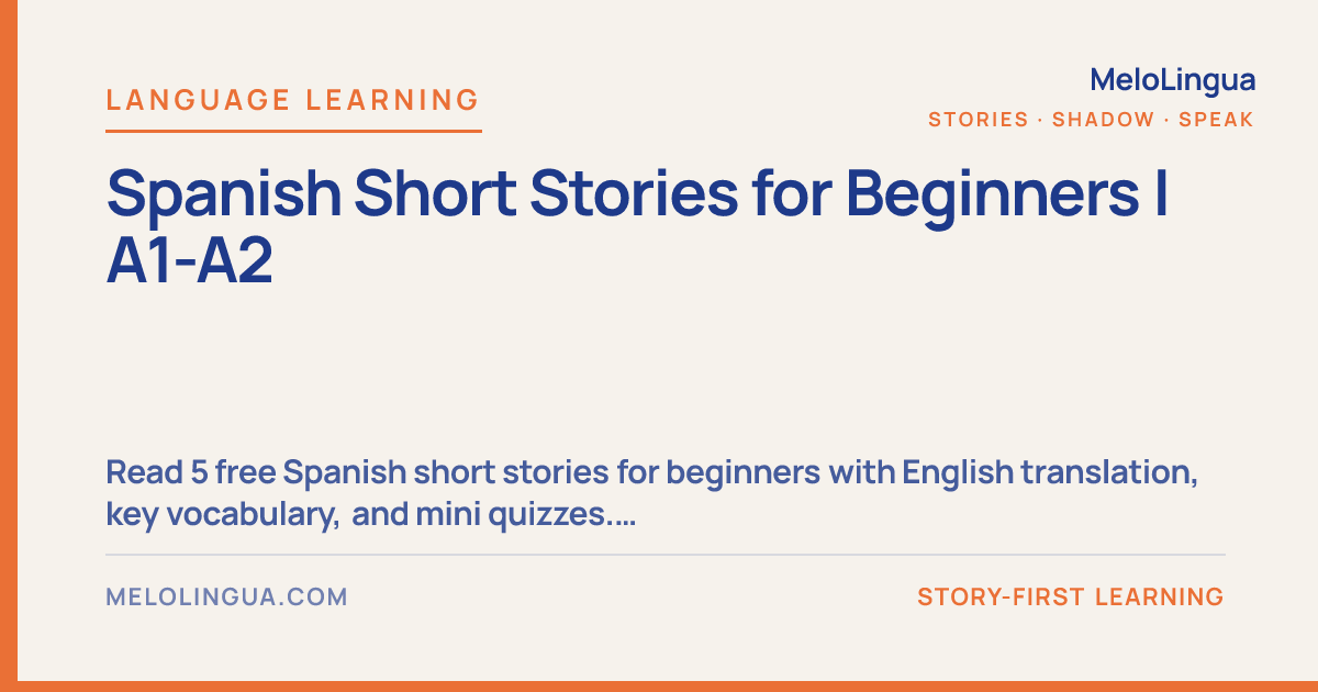 Spanish Short Stories for Beginners & Intermediates | MeloLingua